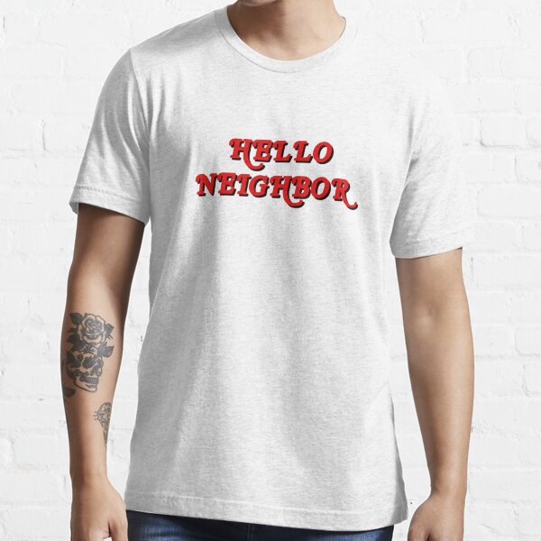 "hello neighbor" T-shirt for Sale by sarjosephine | Redbubble | hello ...