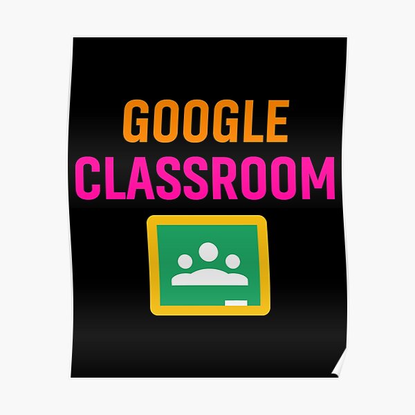 "Google Classroom 2021" Poster for Sale by Motivational-m | Redbubble