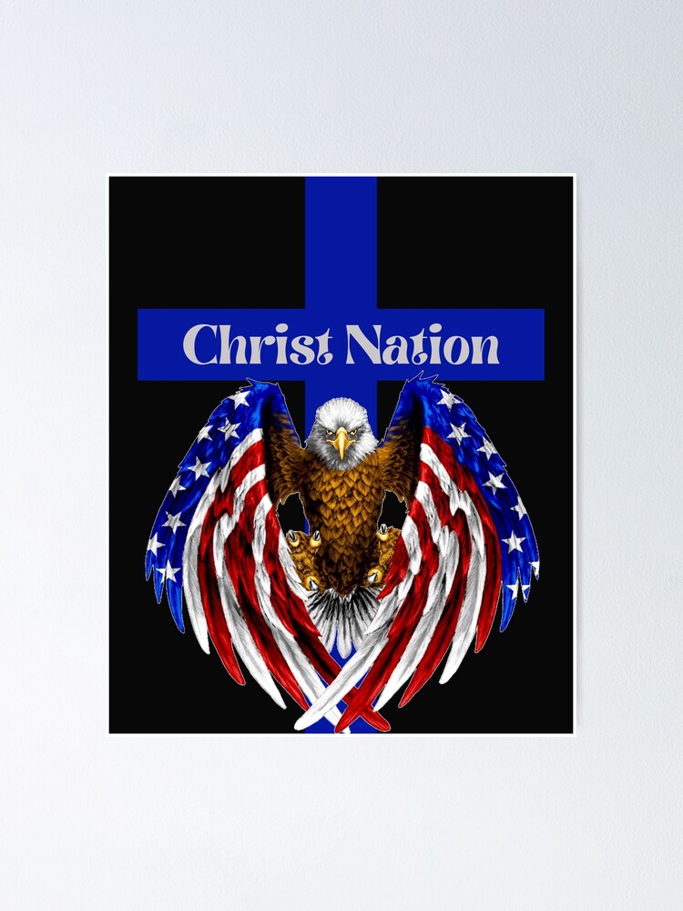 "Christ Nation " Poster for Sale by SwordofGod | Redbubble
