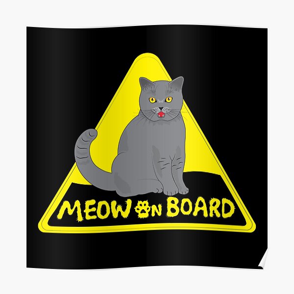 "Meow On Board - Cute Cat Safety Sign" Poster for Sale by MiloCuteCat ...