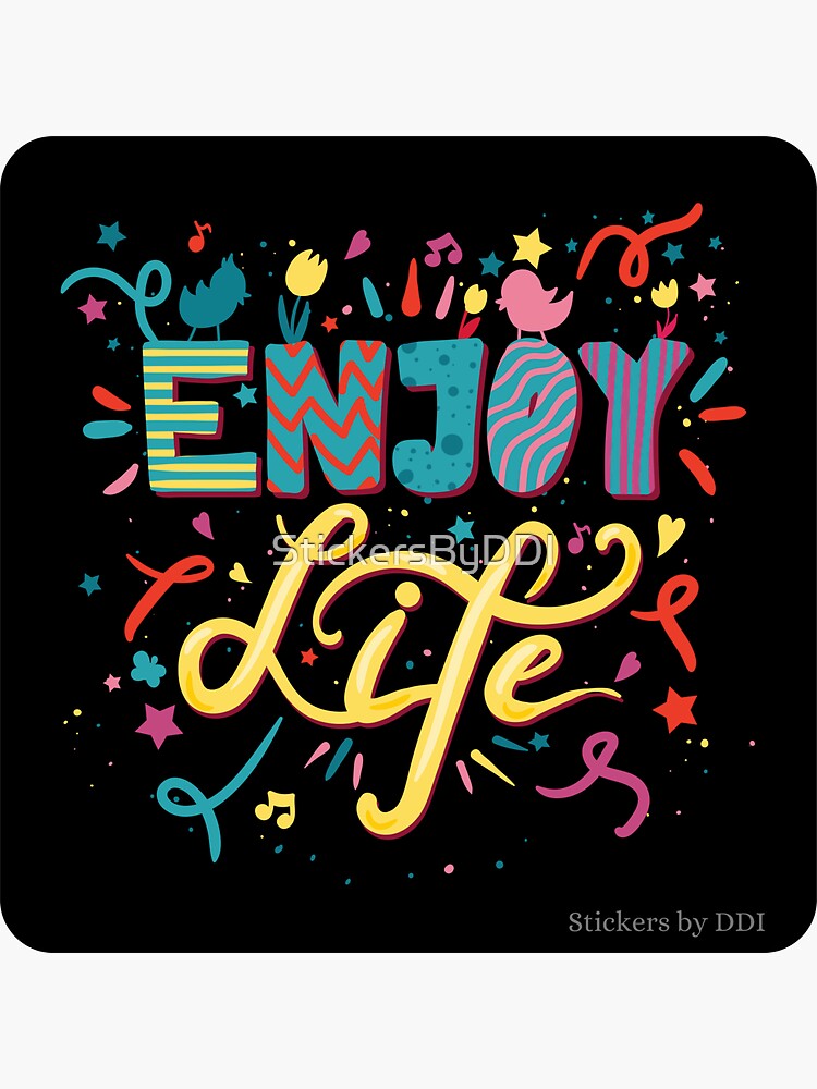"Enjoy Life Sticker Square Border Black Background Yellow Font Be ...