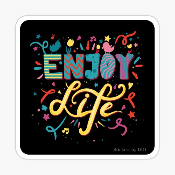 "Enjoy Life Sticker Square Border Black Background Yellow Font Be ...