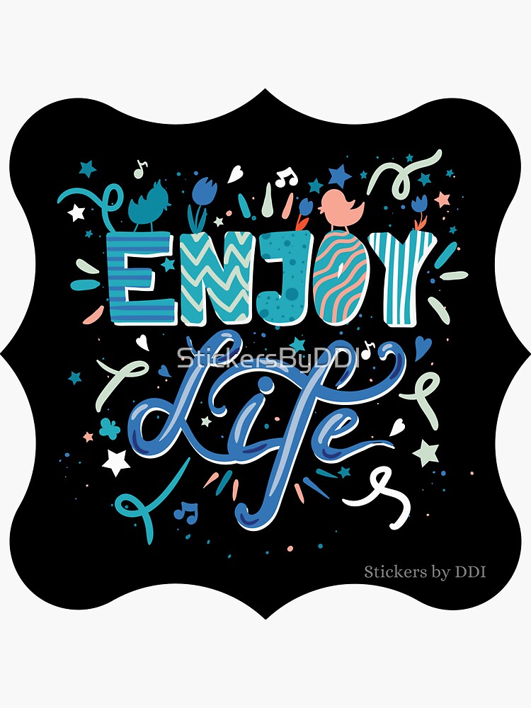 "Enjoy Life Sticker Fancy Square Border Black Background Blue Font Be ...