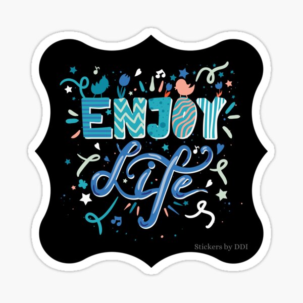 "Enjoy Life Sticker Fancy Square Border Black Background Blue Font Be ...