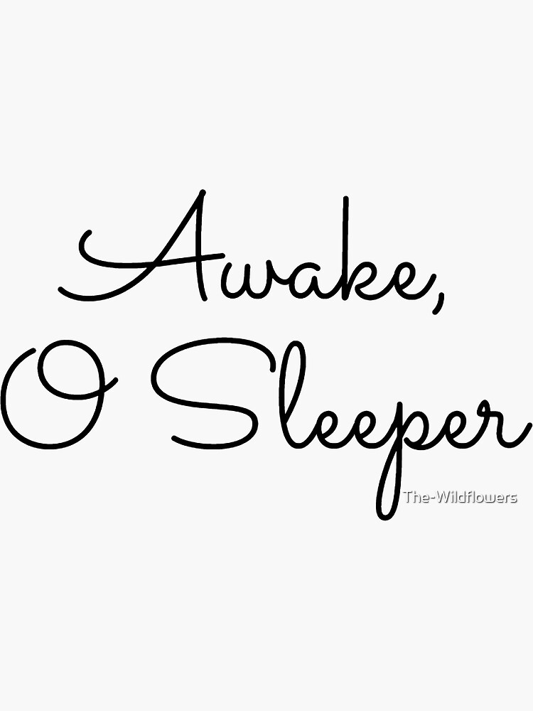 ""Awake, O Sleeper" " Sticker by The-Wildflowers | Redbubble