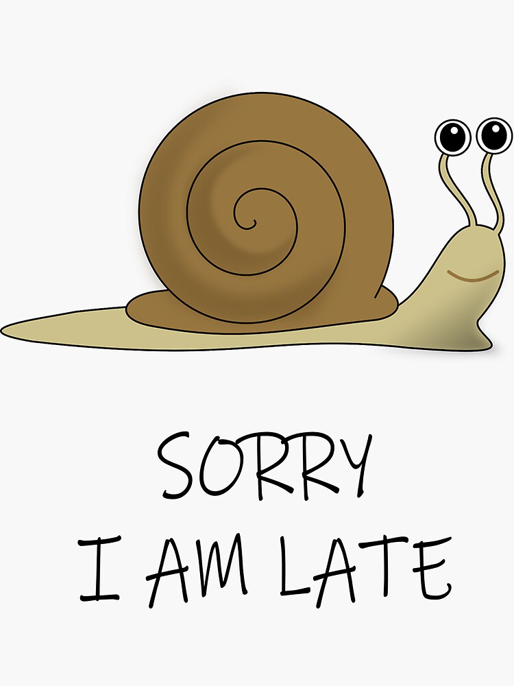 "SORRY I AM LATE" Sticker for Sale by 30-Merch | Redbubble