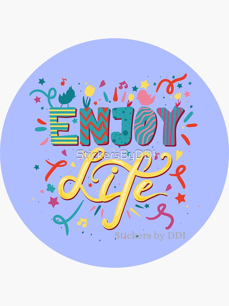 "Enjoy Life Sticker Round Circle Border Blue Background Yellow Font Be ...