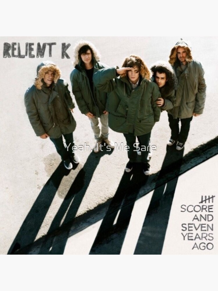 "Five Score and Seven Years Ago - Relient K" Poster for Sale by ...