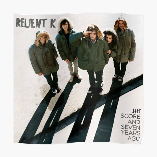 "Five Score and Seven Years Ago - Relient K" Poster for Sale by ...