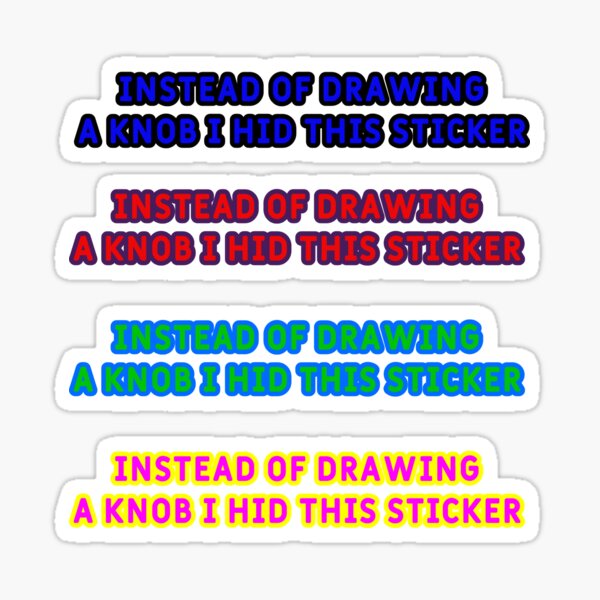 "Instead of drawing a knob I hid this sticker rude sticker pack ...