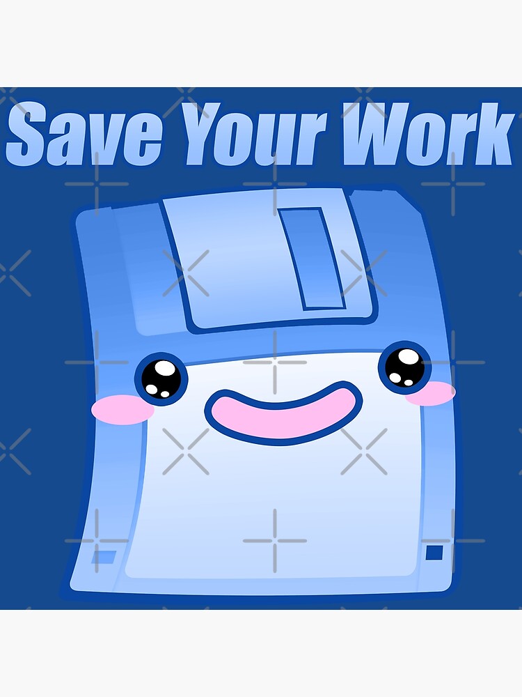 "Save Your Work" Poster by Joho3d | Redbubble