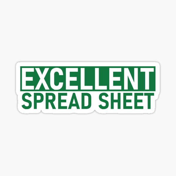 "EXCELLENT SPREADSHEET_EXCEL SPREADSHEET" Sticker by Asraiii | Redbubble