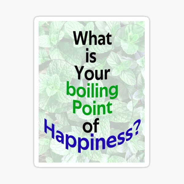 "What is your boiling point of happiness?" Sticker for Sale by ...