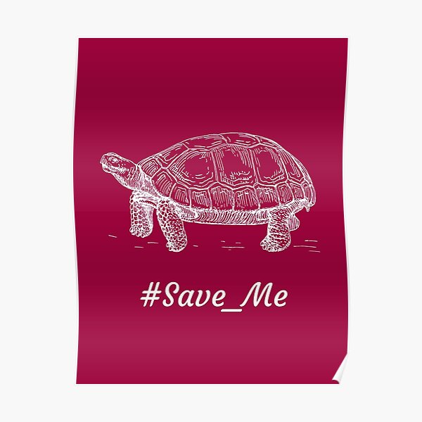 "Save The Turtles " Poster by E-Kali | Redbubble