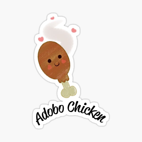 "Filipino Foods - Cutesy Adobo Chicken " Sticker for Sale by WhitePinoy ...