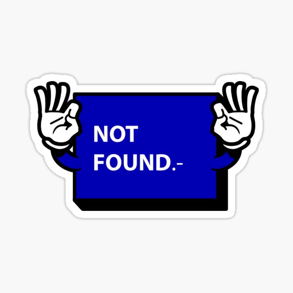 "NOT FOUND" Sticker for Sale by rosa-design | Redbubble