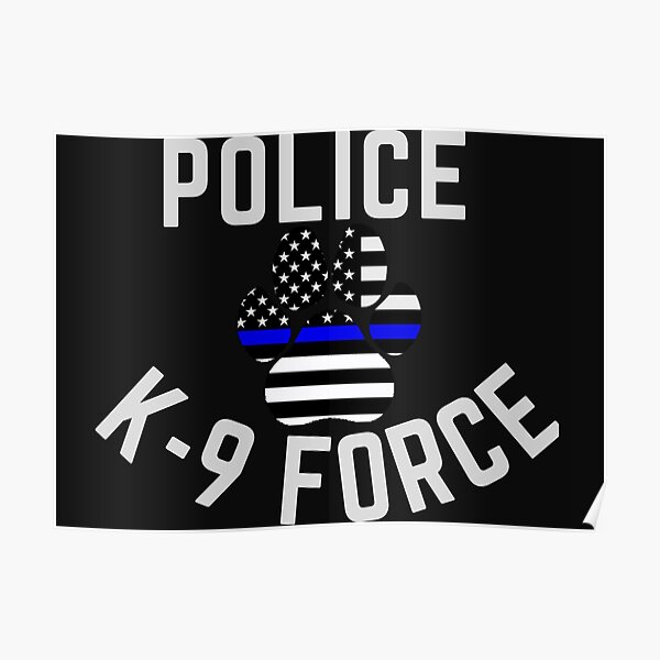 "K-9 FORCE" Poster by bluelinespartan | Redbubble