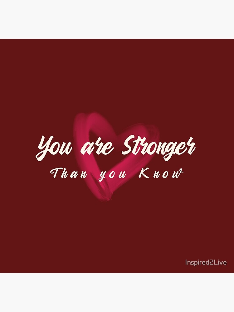 "You are Stronger than you know" Poster by Inspired2Live | Redbubble