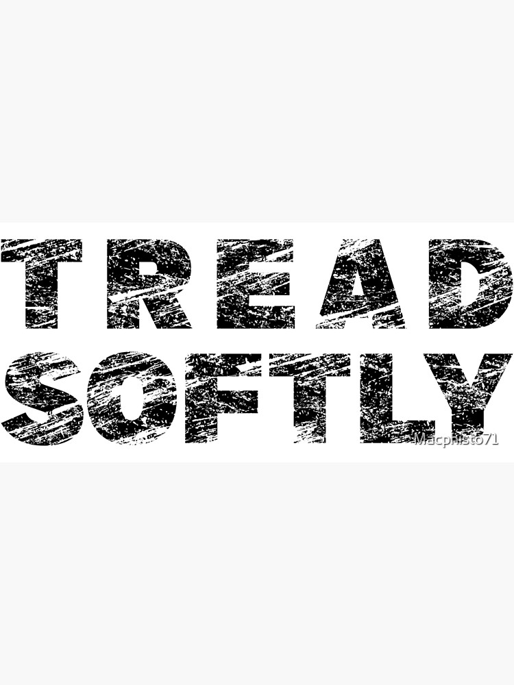 "Tread Softly Treadmill Sayings" Poster for Sale by Macphisto71 | Redbubble