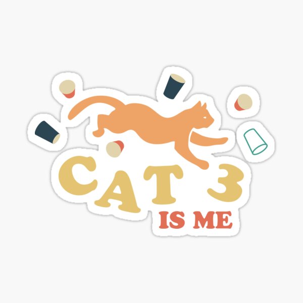"CAT 3 - Cat 3 Is Me - Funny Cat 3 Meme" Sticker by JinxWhaleDesign ...