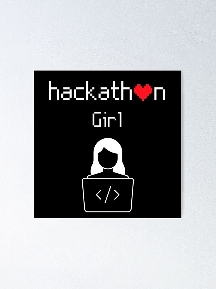 "Hackathon Girl" Poster by DevGoodies | Redbubble