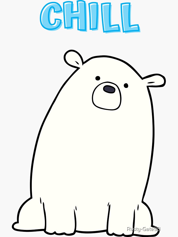 "Chill - Polar Bear" Sticker for Sale by Rusty-Gate98 | Redbubble