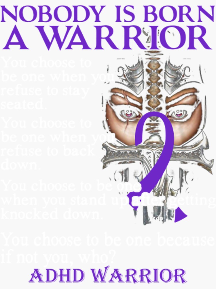 "Adhd Awareness Nobody Is Born A Warrior ADHD Awareness" Sticker for ...