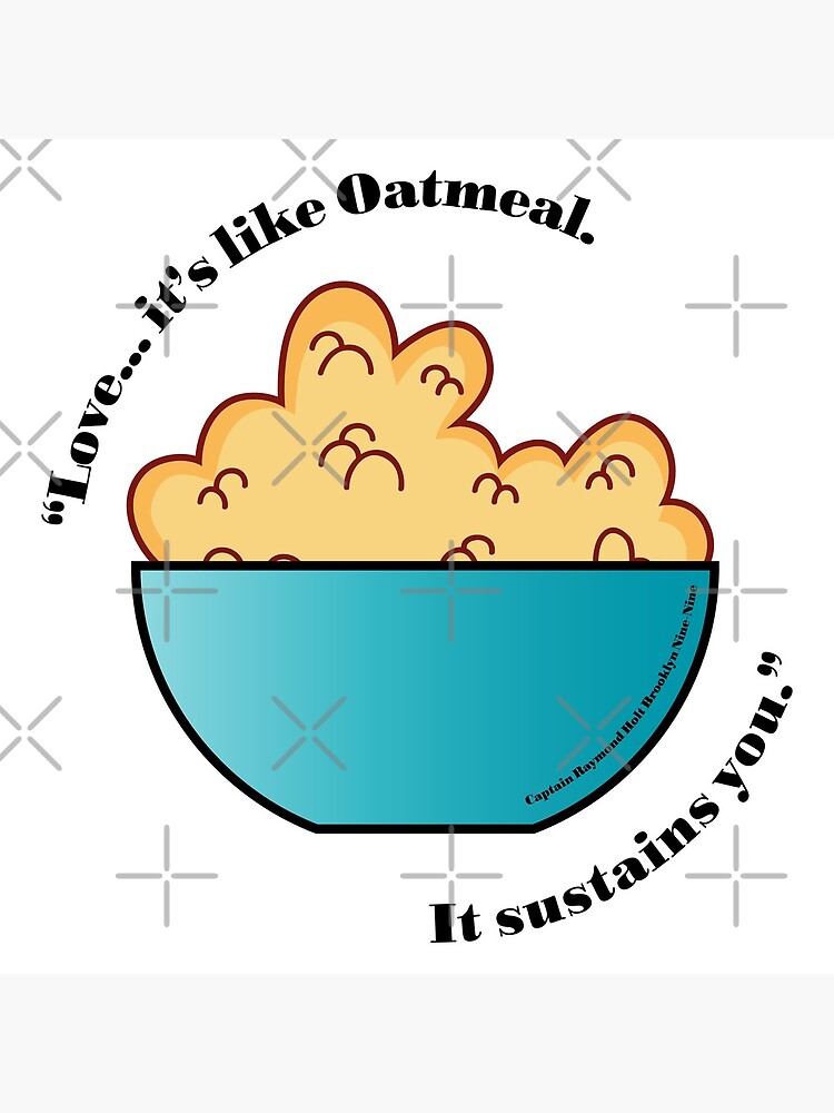 Love is like Oatmeal-Sticker Premium Matte Vertical Poster sold by Neatplanarianmada | SKU ...