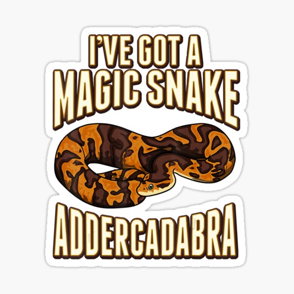 "Adder Design For Snake Fans Ive Got A Magic Addercadabra T Shirt ...