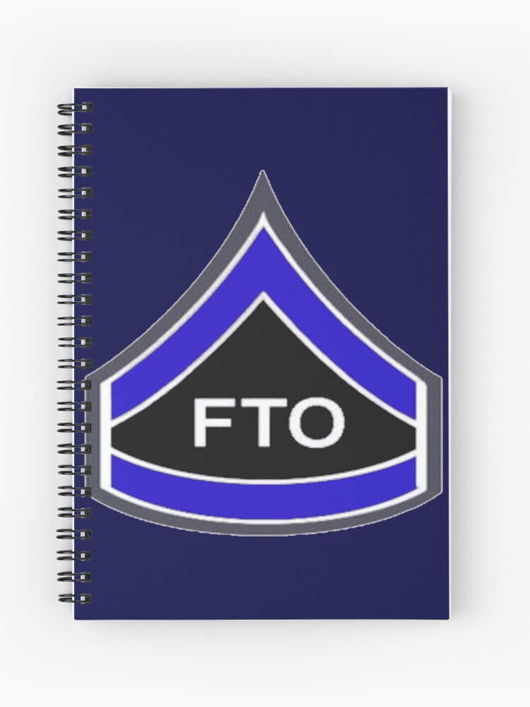 "FTO Field Training Officer" Spiral Notebook for Sale by Lawrence Baird ...