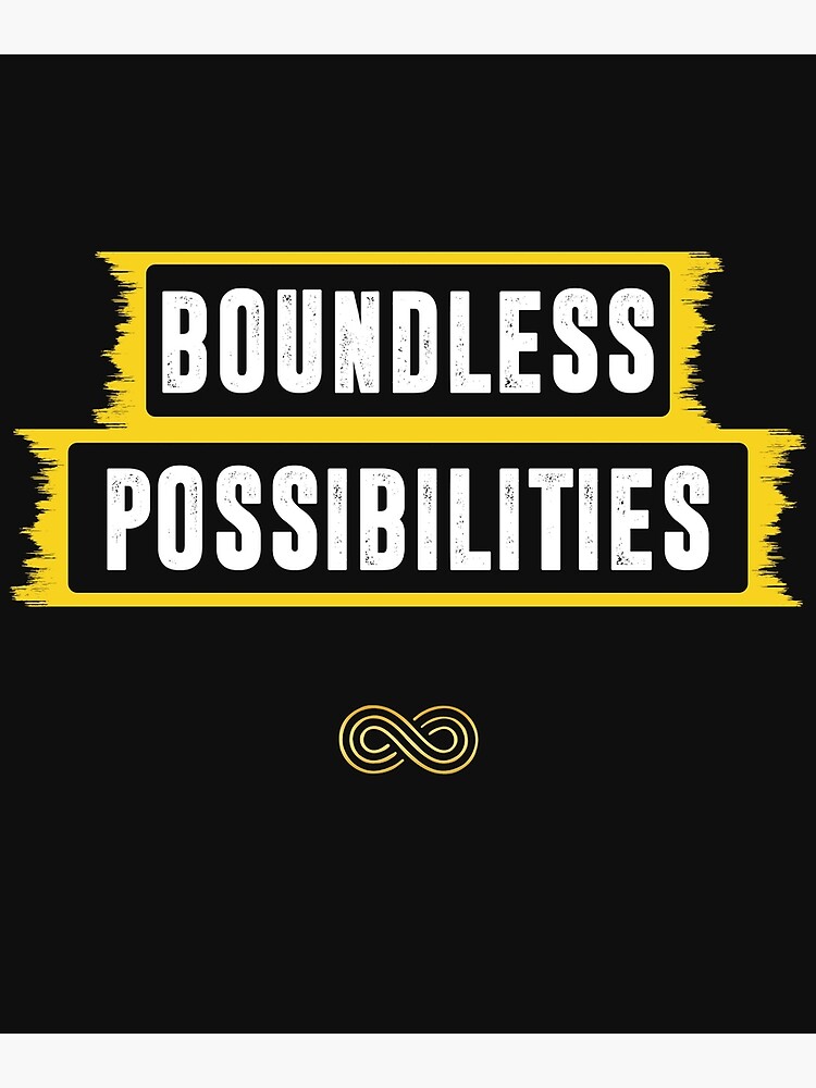 "boundless possibilities. " Poster for Sale by InfiniteLiberty | Redbubble