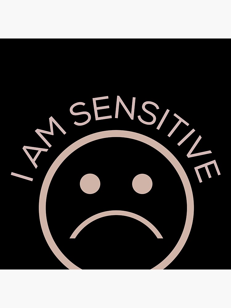 "i am sensitive sad face " Art Print for Sale by primaldolphin | Redbubble