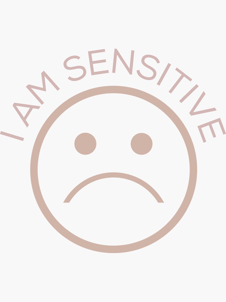 "i am sensitive sad face " Sticker by primaldolphin | Redbubble