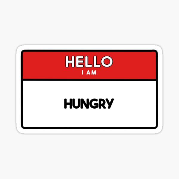 "Hello I Am Hungry" Sticker for Sale by shop-sausage | Redbubble