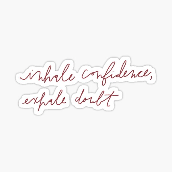 "Confidence" Sticker by delaynegibson | Redbubble