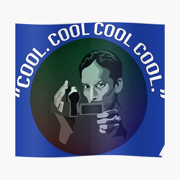"Community - Cool. Cool Cool Cool." Poster for Sale by EunoiaDynasty ...