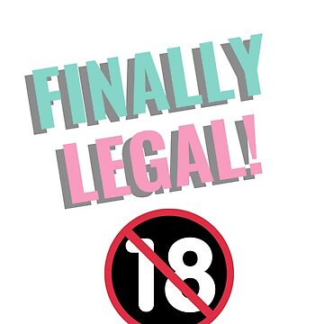 "18th birthday - finally legal" Poster for Sale by SashoDesign | Redbubble