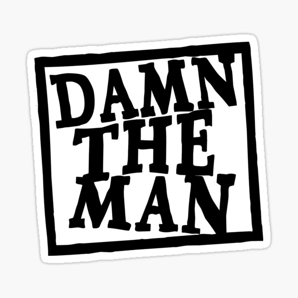 "Damn The Man - Warped" Sticker for Sale by CANJ72 | Redbubble