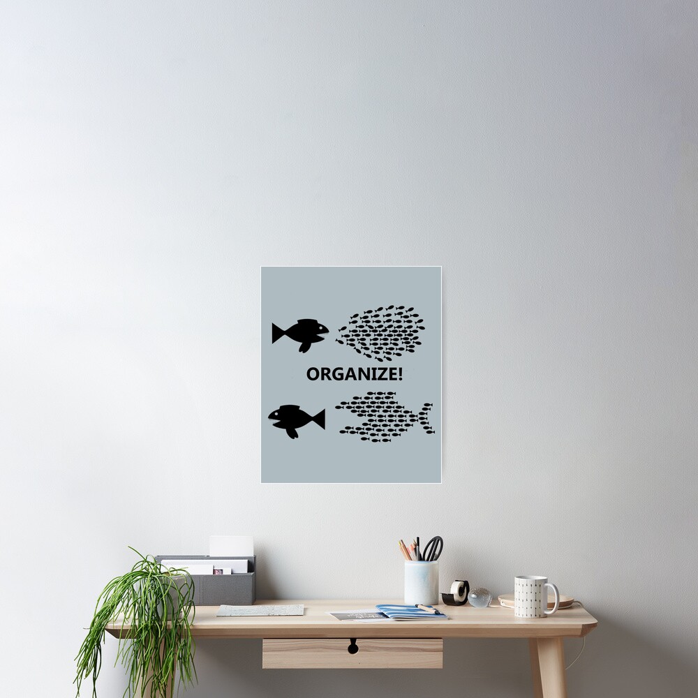 "Organize! Fish" Poster for Sale by fuzzynautilus | Redbubble