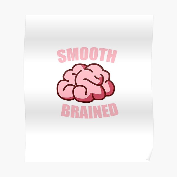 Brain Smooth Posters | Redbubble
