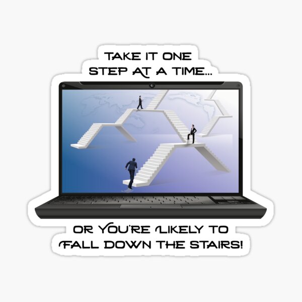 "Take it One Step at a Time...Stairs! (on White)" Sticker for Sale by ...