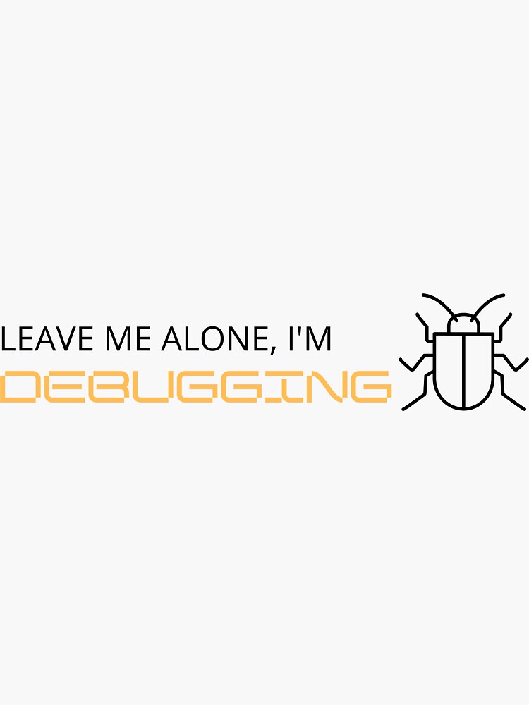 "Debugging!" Sticker for Sale by PicklesPrints | Redbubble