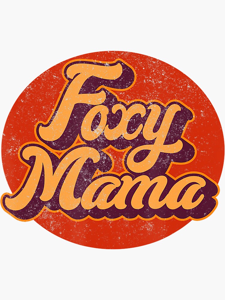 "70s Retro Vintage Foxy Mama 60s 80s Mothers Day Giff" Sticker for Sale ...