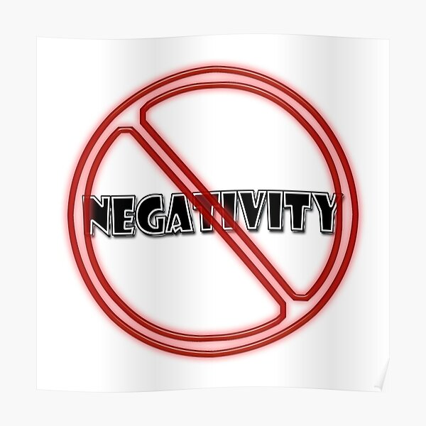 No Negativity Posters | Redbubble