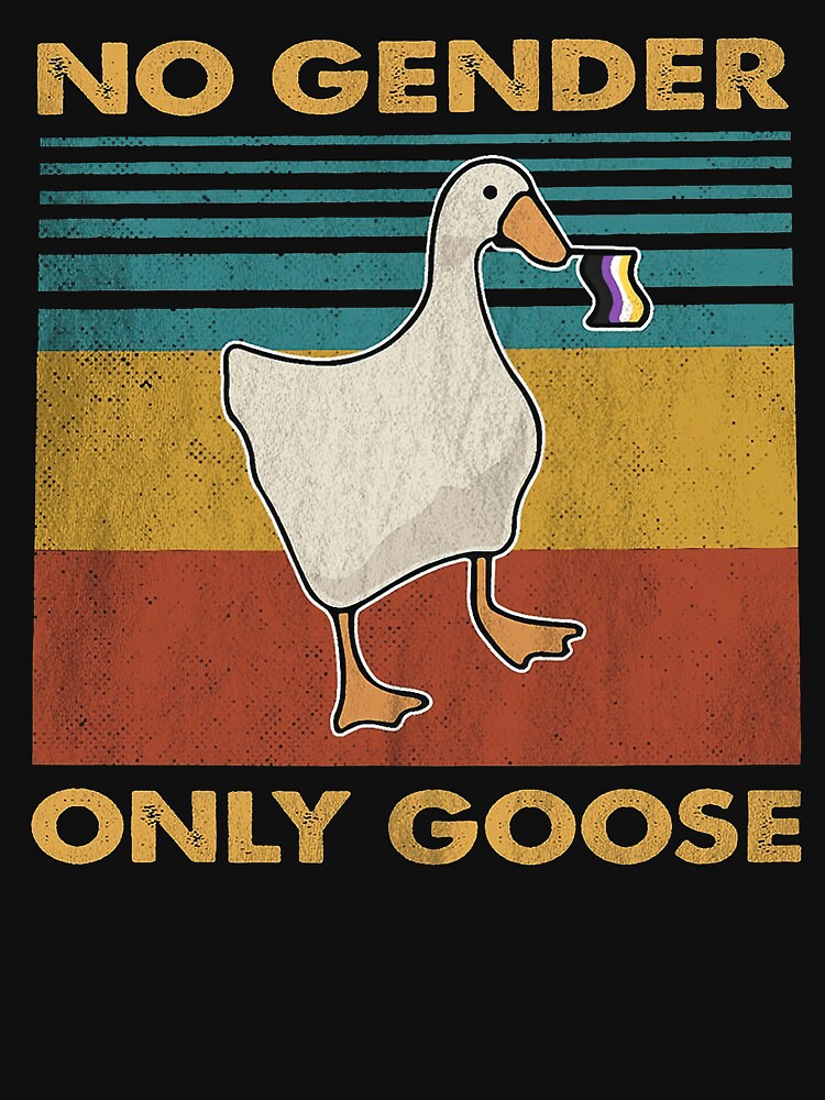 "Duck No Gender Only Goose Shirt Genderqueer And Nonbinary Pride" T ...