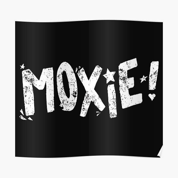 Moxie Posters | Redbubble
