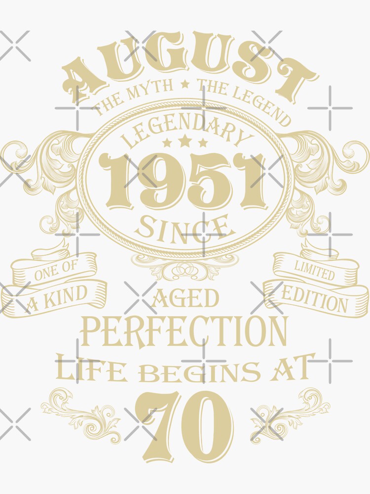 Pegatina «Agosto de 1951 El hombre El mito el nacimiento de las leyendas Cumpleaños» de ...