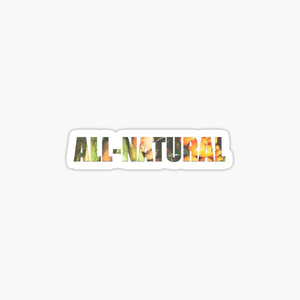 "All-Natural" Sticker by ezieglerphoto | Redbubble