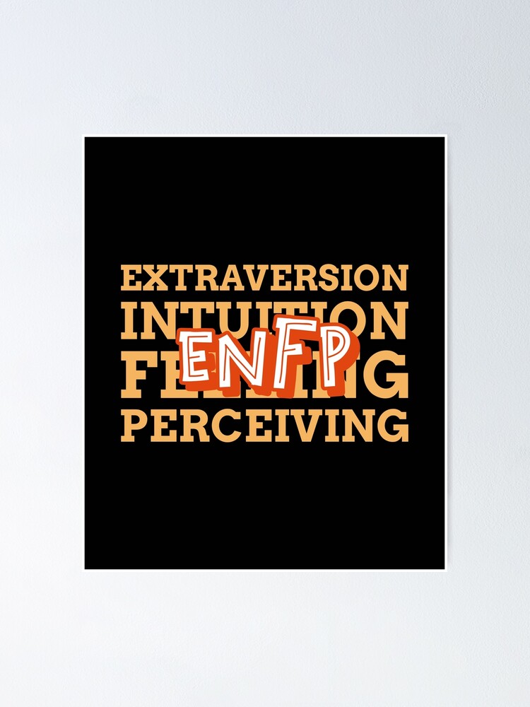 "ENFP Extraversion Intuition Feeling Perceiving" Poster for Sale by ...