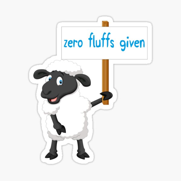 "zero fluffs given" Sticker for Sale by alfredoartes | Redbubble